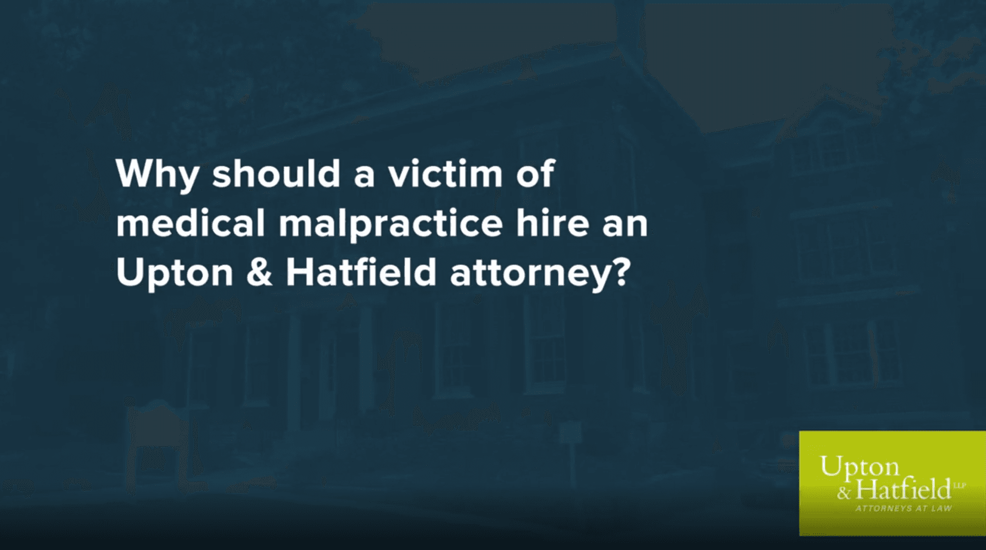 Video: Upton & Hatfield: Experienced Medical Malpractice Lawyers in NH